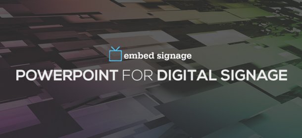 embed signage Tutorial: PowerPoint for Digital Signage | embed signage ...
